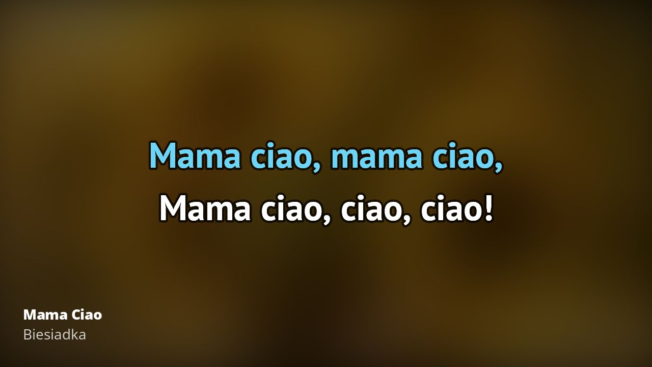 Biesiadka – Mama Ciao | Tekst piosenki, tłumaczenie, tekstowo i teledysk